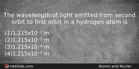 The Wavelength Of Light Emitted From Second Orbit To First Orbit In A