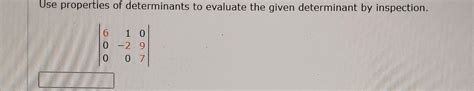 solved use properties of determinants to evaluate the given