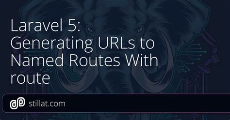 Laravel 5 Generating Urls To Named Routes With Route Stillat