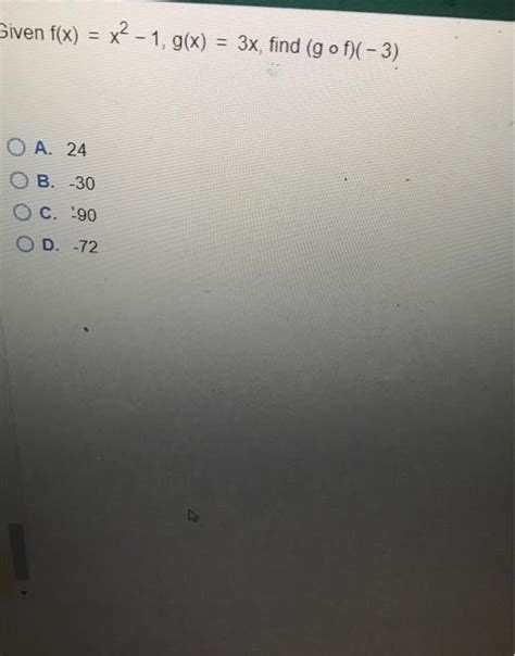 solved given f x x2−1 g x 3x find g∘f −3 a 24 b −30