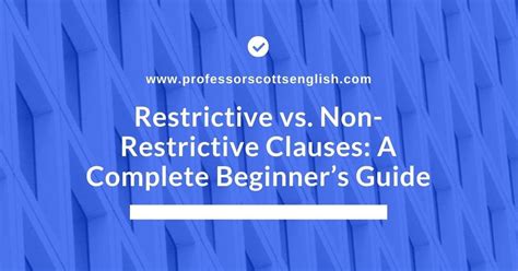 Restrictive Vs Non Restrictive Clauses A Complete Beginners Guide