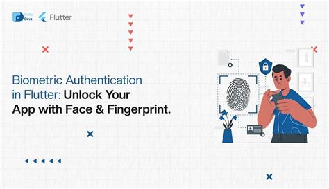 Biometric Authentication In Flutter Unlock Your App With Face