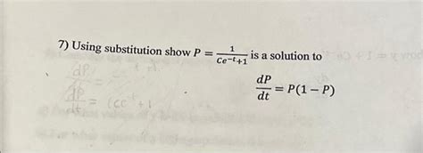 Solved 7 Using Substitution Show Pce−t11 Is A Solution To
