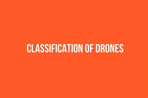 Classification Of Drones In India Uas Types