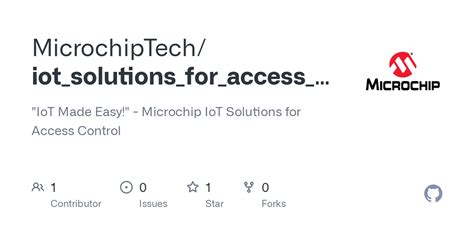 GitHub MicrochipTech Iot Solutions For Access Control IoT Made Easy Microchip IoT