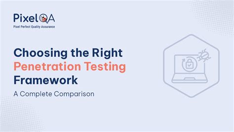 Choosing The Right Penetration Testing Framework A Complete Comparison Choosing The Right Penetration Testing Framework A Complete Comparison