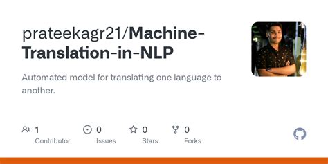Github Prateekagr21machine Translation In Nlp Automated Model For Translating One Language