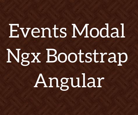 Events Fire When Modal Open Using Ngx Bootstrap In Angular Angular