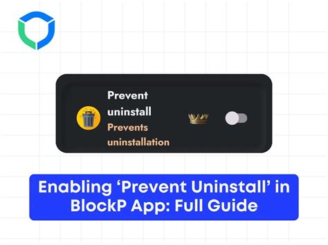 Enabling Prevent Uninstall In Blockp App Step By Step Guide Blockp