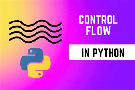 Control Flow In Python Mastering The Fundamentals