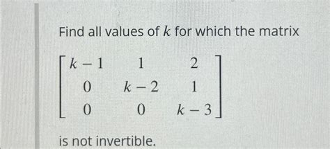 Solved Find All Values Of K ﻿for Which The