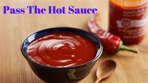 Pass The Hot Sauce Youtube
