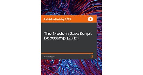 The Modern Javascript Bootcamp 2019 Video