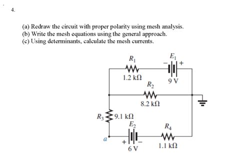 Solved 4 A Redraw The Circuit With Proper Polarity Using Chegg Com