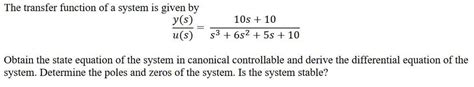 Solved The Transfer Function Of A System Is Given By Y S Chegg