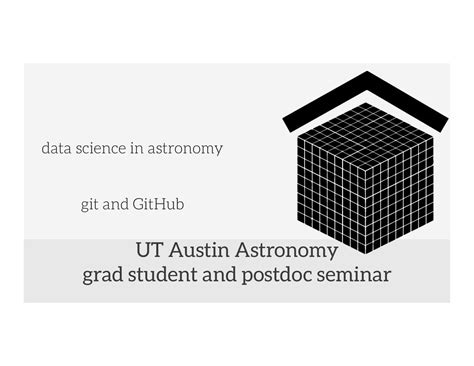 UTexas GSPS Jan Revised Data Science In Astronomy Git GitHub Speaker Deck
