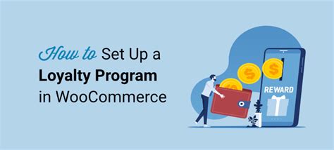 How To Set Up A Loyalty Program In Woocommerce
