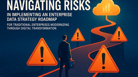 Navigating Risks In Implementing An Enterprise Data Strategy Roadmap