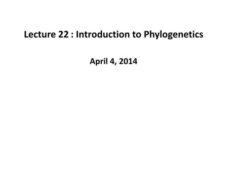 Ppt Lecture 22 Introduction To Phylogenetics Powerpoint Presentation Id 4623250