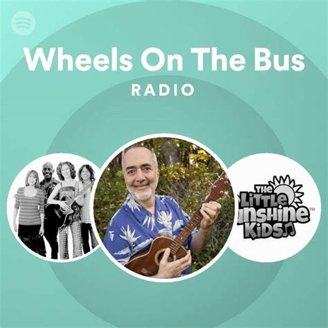 Wheels On The Bus Radio Playlist By Spotify Spotify