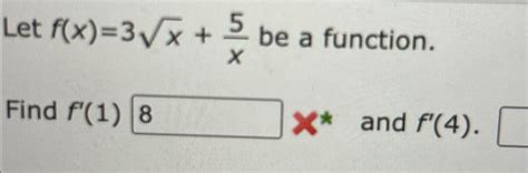 Solved Let F X 3x2 5x ﻿be A Function Find F 1 ﻿and F 4