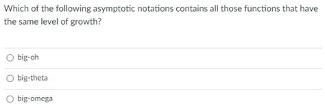 Solved Which Of The Following Asymptotic Notations Contains Chegg Com