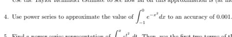 Solved Use Power Series To Approximate The Value Of