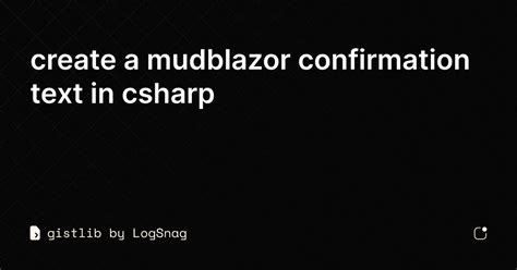 Gistlib Create A Mudblazor Confirmation Text In Csharp