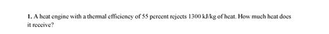 Solved A Heat Engine With A Thermal Efficiency Of Chegg