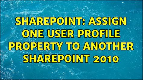 Sharepoint Assign One User Profile Property To Another Sharepoint 2010