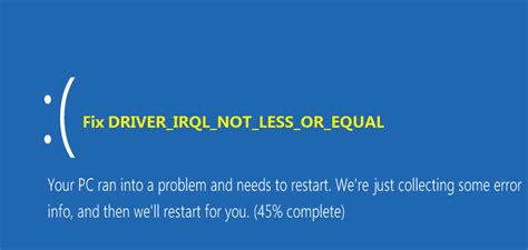 driver irql not less or equal on windows 10 [fixed] driver easy