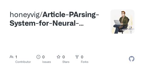 Github Honeyvigarticle Parsing System For Neural Network Processing