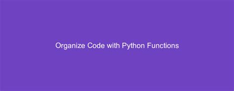 Organize Code With Python Functions