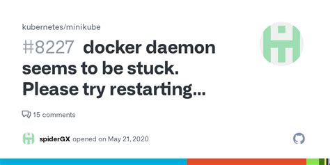 Docker Daemon Seems To Be Stuck Please Try Restarting Your Docker Will Try To Delete Anyways