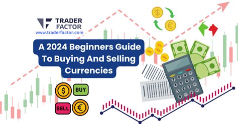 a 2024 beginners guide to buying and selling currencies