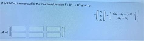 solved 1 point find the matrix m l of the linear