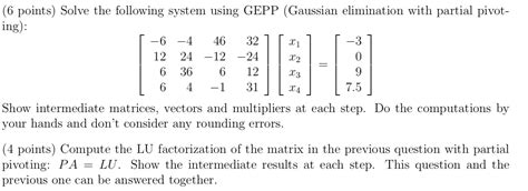 solved 6 points solve the following system using gepp
