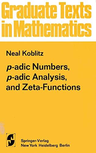 P Adic Numbers P Adic Analysis And Zeta Functions Graduate Texts In