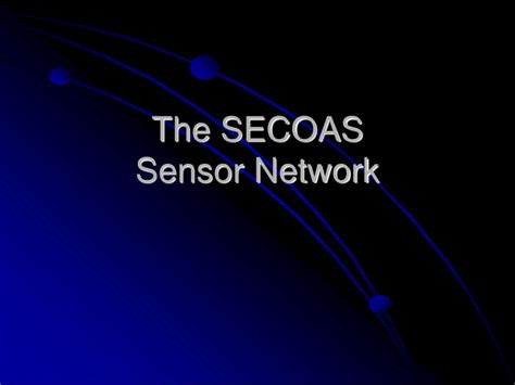 Ppt Secoas Sensor Network Self Organisation And Distributed Algorithms Powerpoint Presentation