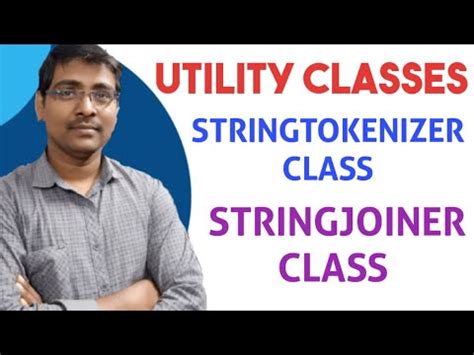 UTILITY CLASSES STRINGTOKENIZER CLASS STRING JOINER CLASS