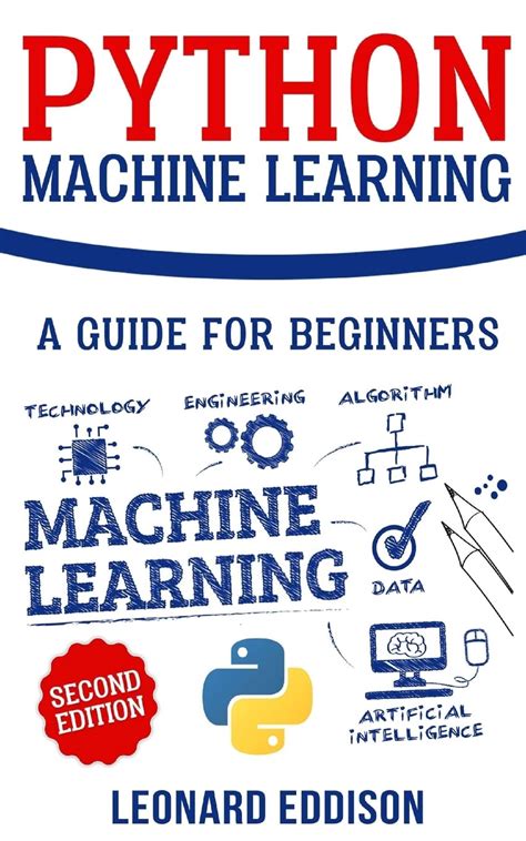 Python Machine Learning A Guide For Beginners Second Edition Eddison Leonard