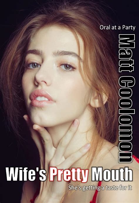 Wifes Pretty Mouth Shes Getting A Taste For It Oral At A Party Book