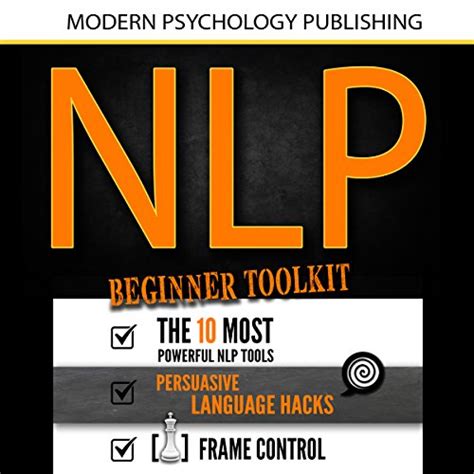 NLP Beginner Toolkit 3 Manuscripts The 10 Most Powerful NLP Tools Persuasive Language Hacks