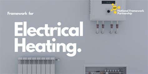 Electrical Heating Framework National Framework Partnership