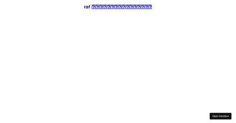 「raf 启动的微任务」在本次渲染前执行 Codesandbox 「raf 启动的微任务」在本次渲染前执行 Codesandbox