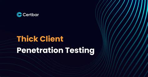 Thick Client Penetration Testing Secure Your Applications