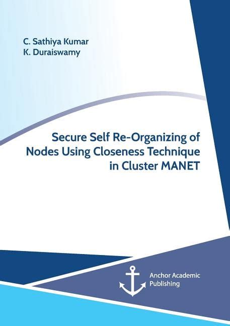 Secure Self Re Organizing Of Nodes Using Closeness Technique In Cluster Manet