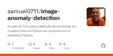 GitHub samuel image anomaly detection Projeto de TCC sobre Detecção de anomalias em