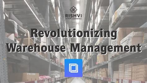 Revolutionizing Warehouse Management The Future Of Logistics And