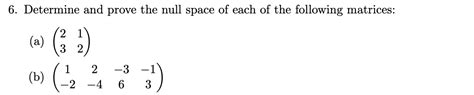 Solved Determine And Prove The Null Space Of Each Of The Chegg